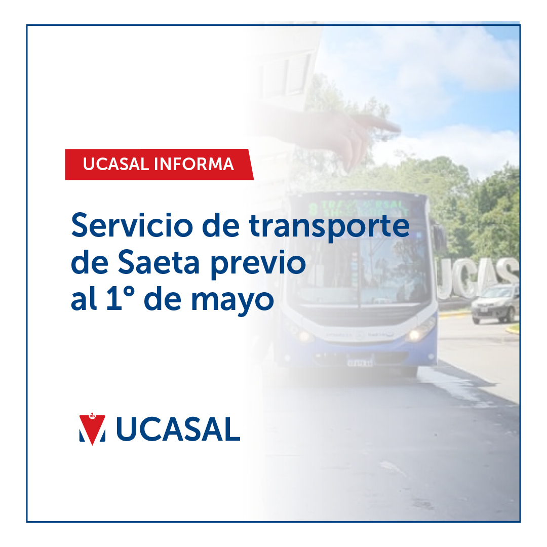 Servicio de transporte de Saeta previo al 1° de Mayo » UCASAL ...