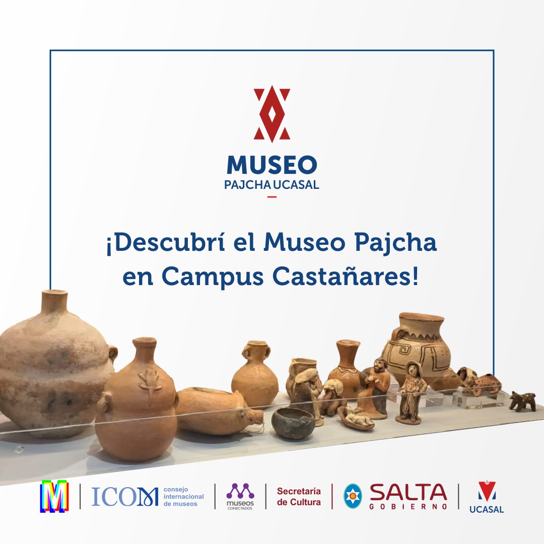 ¡Descubrí el Museo Pajcha en Campus Castañares! » UCASAL - Universidad ...